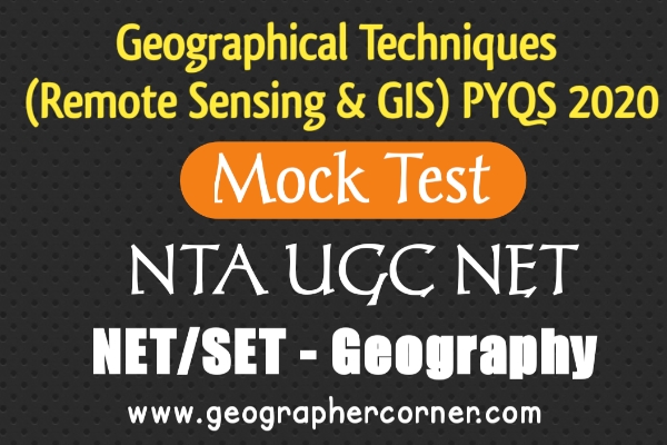 MOCK TEST ON REMOTE SENSING & GIS PYQS JUNE & DEC 2020 NTA UGC NET ... MOCK TEST ON REMOTE SENSING & GIS PYQS JUNE & DEC 2020 NTA UGC NET ...