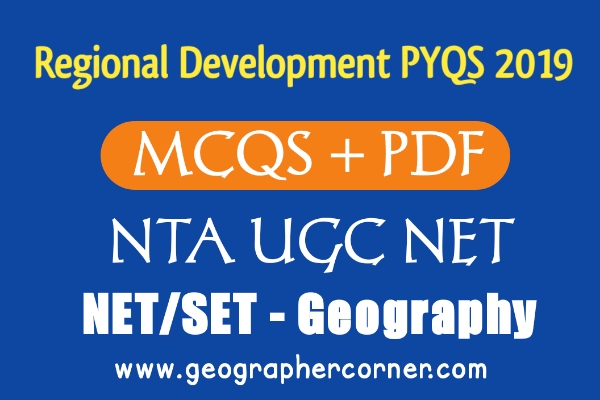 REGIONAL DEVELOPMENT PYQS JUNE & DEC 2019 NTA UGC NET - Geographer Corner REGIONAL DEVELOPMENT PYQS JUNE & DEC 2019 NTA UGC NET - Geographer Corner