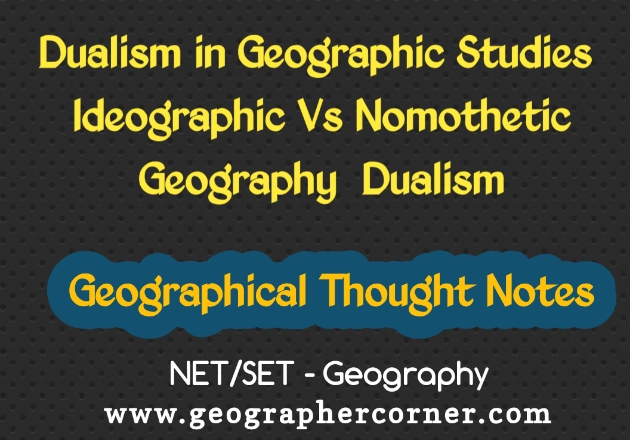 Idiographic Vs Nomothetic Geography Dualism Notes by NETSET CORNER ... Idiographic Vs Nomothetic Geography Dualism Notes by NETSET CORNER ...